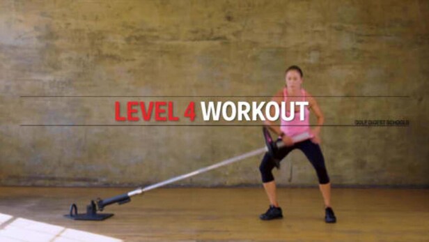 Level 4 Workout | GolfDigest.com