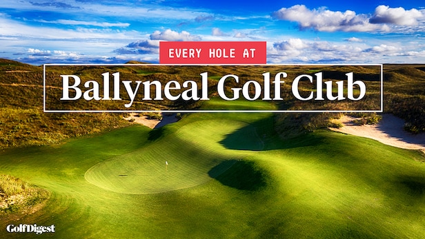 Every Hole at Ballyneal Golf Club | Every Hole At | GolfDigest.com
